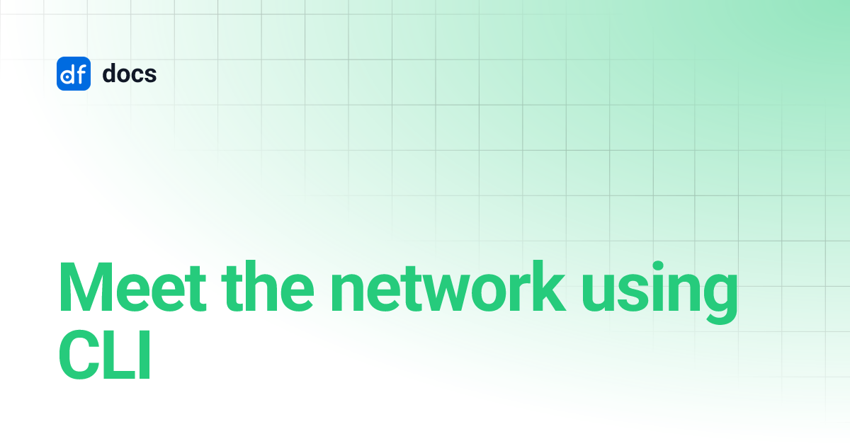 Meet the network using CLI | docs
